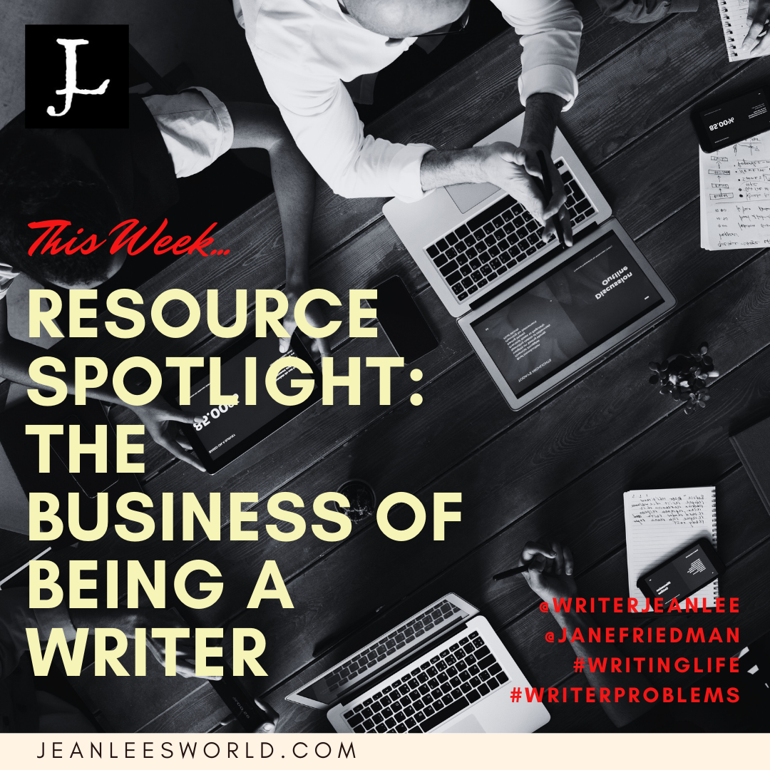 Resource Spotlight: The Business of Being a #Writer – Jean Lee's World