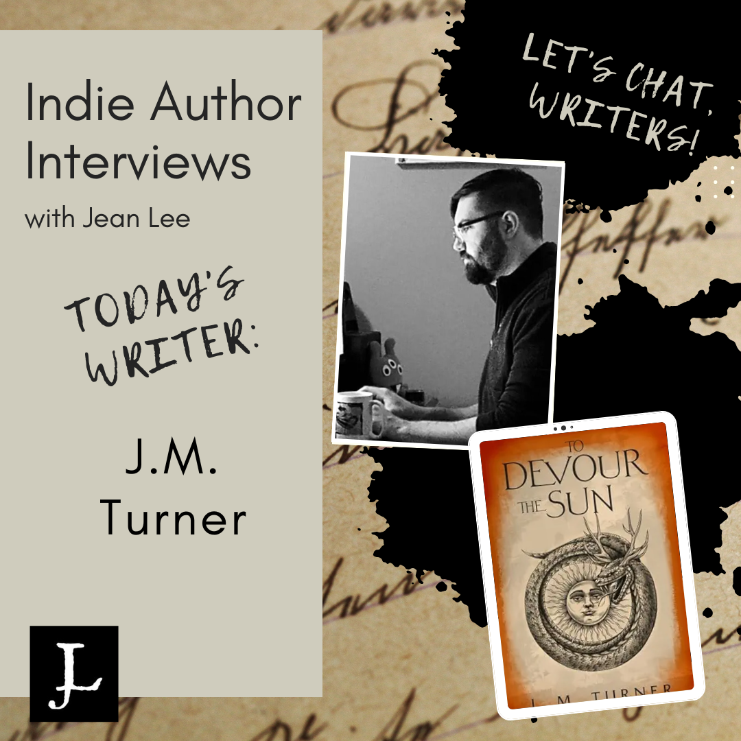 Author #Interview: Let’s Chat with #IndieAuthor J.M. Turner! – Jean Lee ...